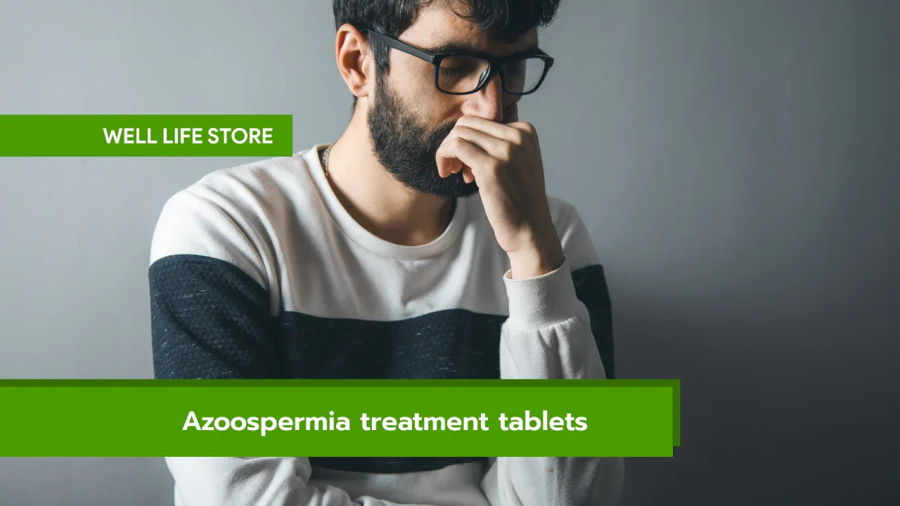 Azoospermia treatment tablets – Well Life Store