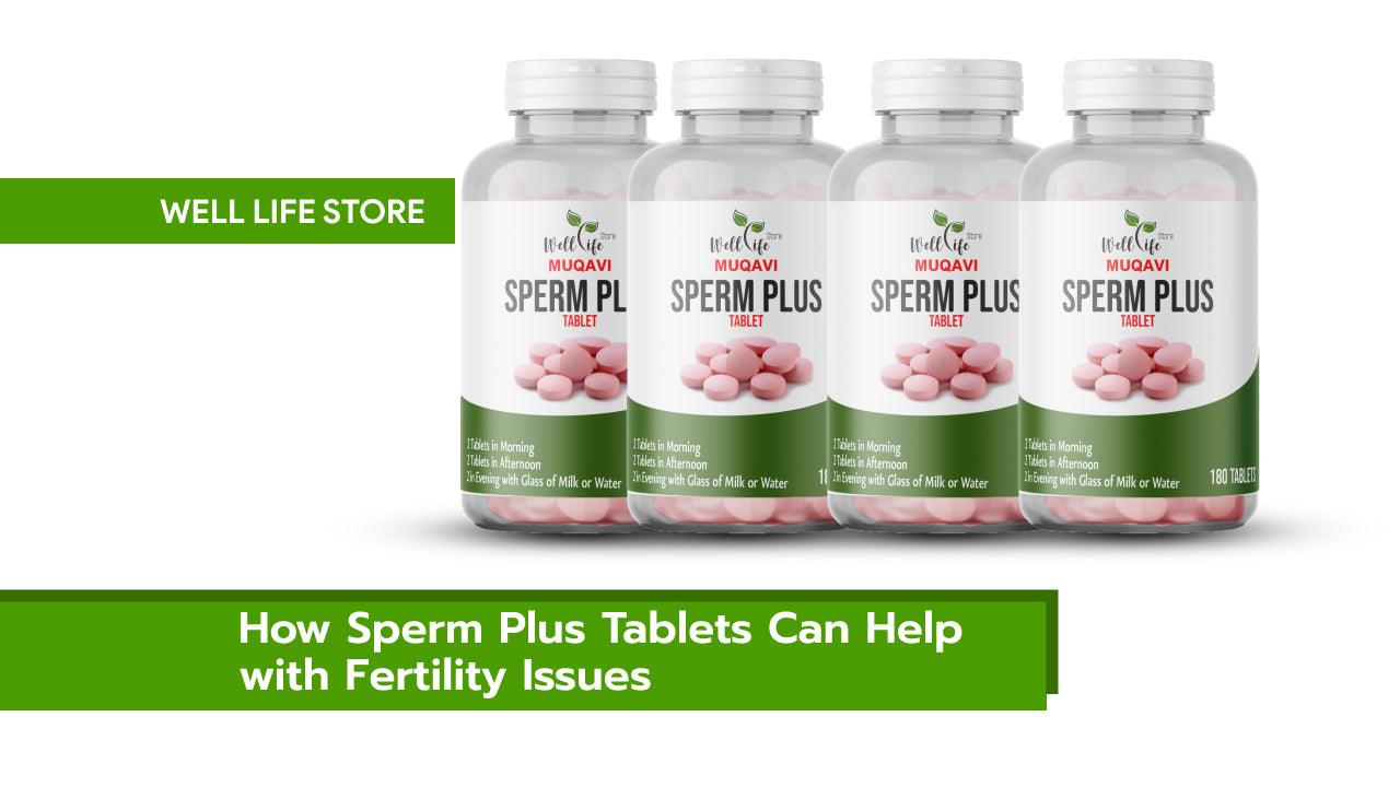 How Sperm Plus Tablets Can Help with Fertility Issues – Well Life Store