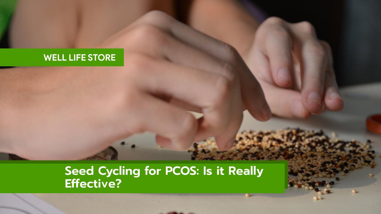 Seed Cycling for PCOS: Is it Really Effective? – Well Life Store